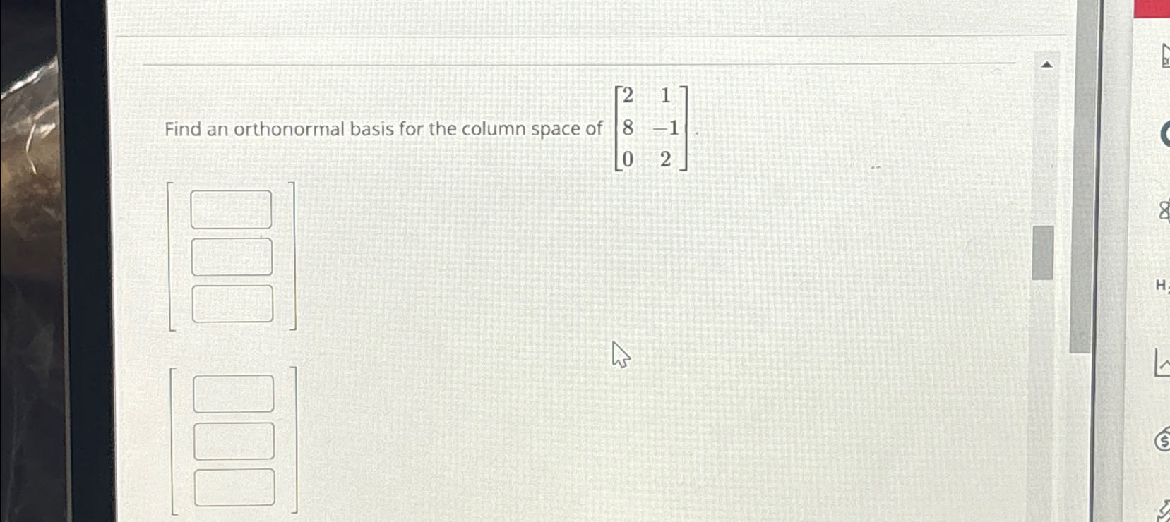 Solved Find an orthonormal basis for the column space of | Chegg.com