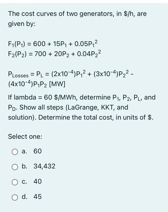 Solved The cost curves of two generators, in $/h, are given | Chegg.com