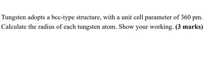 Solved Tungsten adopts a bcc-type structure, with a unit | Chegg.com