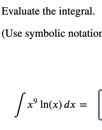 Solved Evaluate the integral.(Use symbolic | Chegg.com