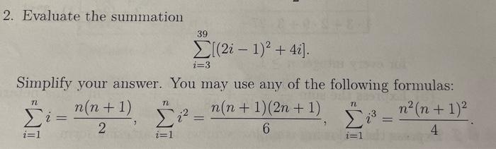 Solved 2. Evaluate the summation ∑i=339[(2i−1)2+4i] Simplify | Chegg.com