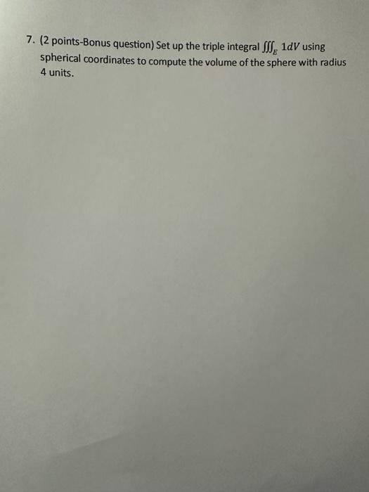 Solved 7. (2 points-Bonus question) Set up the triple | Chegg.com