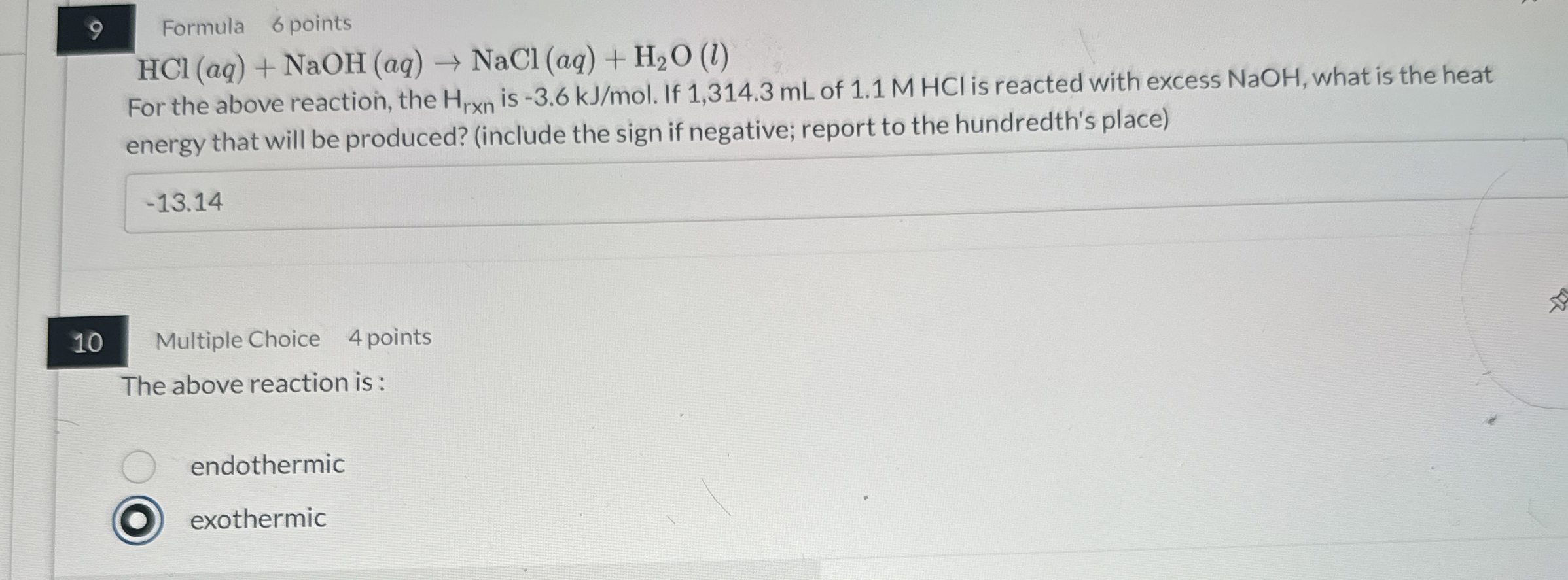 Solved 9Formula6 ﻿pointsHCl(aq)+NaOH(aq)→NaCl(aq)+H2O(l)For | Chegg.com