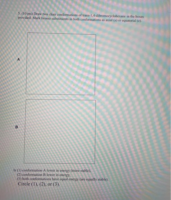 Solved 5. ( 10 pts) Draw two chair conformations of | Chegg.com