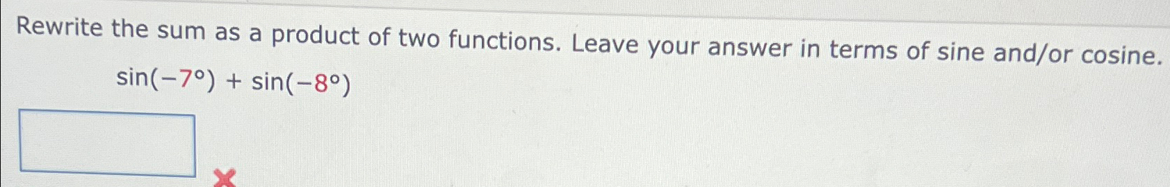 Solved Rewrite the sum as a product of two functions. Leave | Chegg.com