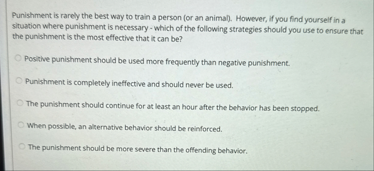 Solved Punishment is rarely the best way to train a person | Chegg.com
