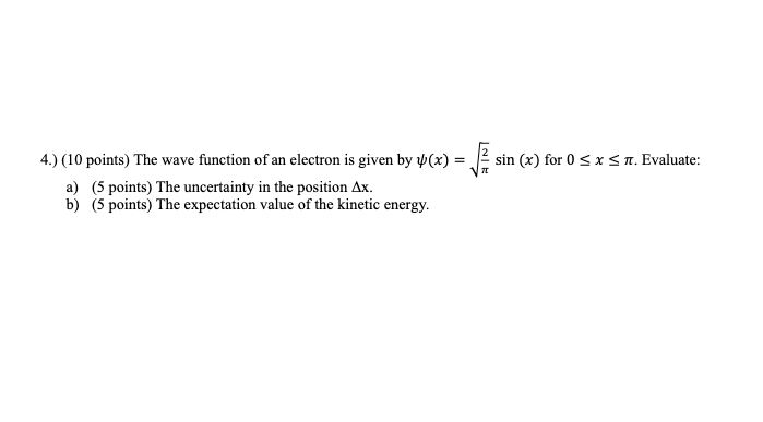 Solved 4.) (10 ﻿points) ﻿The wave function of an electron is | Chegg.com