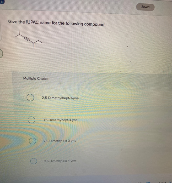 Solved Saved Give the IUPAC name for the following compound. | Chegg.com