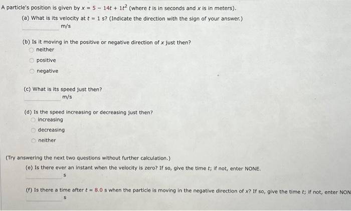 Solved A particle's position is given by x=5−14t+1t2 (where | Chegg.com
