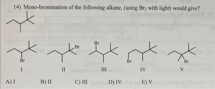Solved 14 Mono Bromination Of The Following Alkane Using