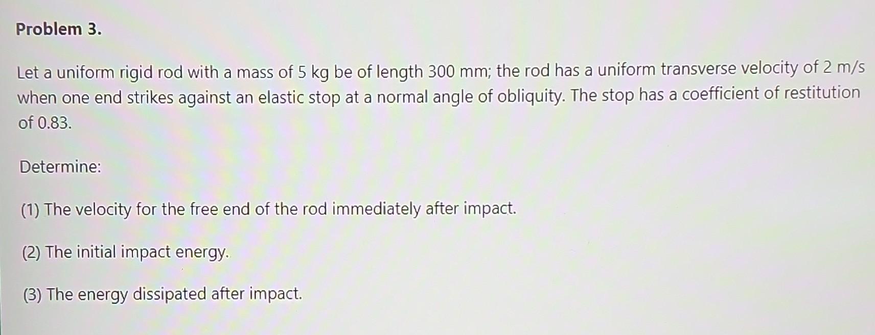 Solved Let a uniform rigid rod with a mass of 5 kg be of | Chegg.com