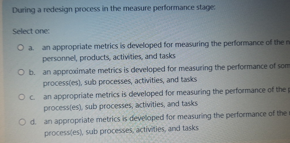 Solved During a redesign process in the measure performance | Chegg.com