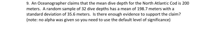 Solved 9. An Oceanographer claims that the mean dive depth | Chegg.com