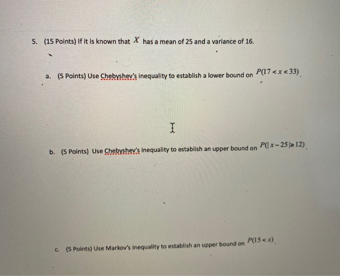 Solved 5. (15 Points) If it is known that X has a mean of 25 | Chegg.com