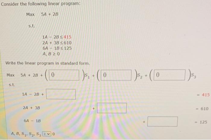 Solved Consider the following linear program: Max5A+2B s.t. | Chegg.com