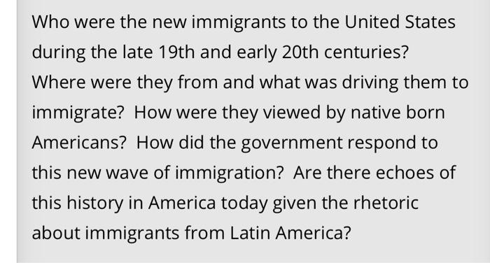 Who were the new immigrants to the United States | Chegg.com