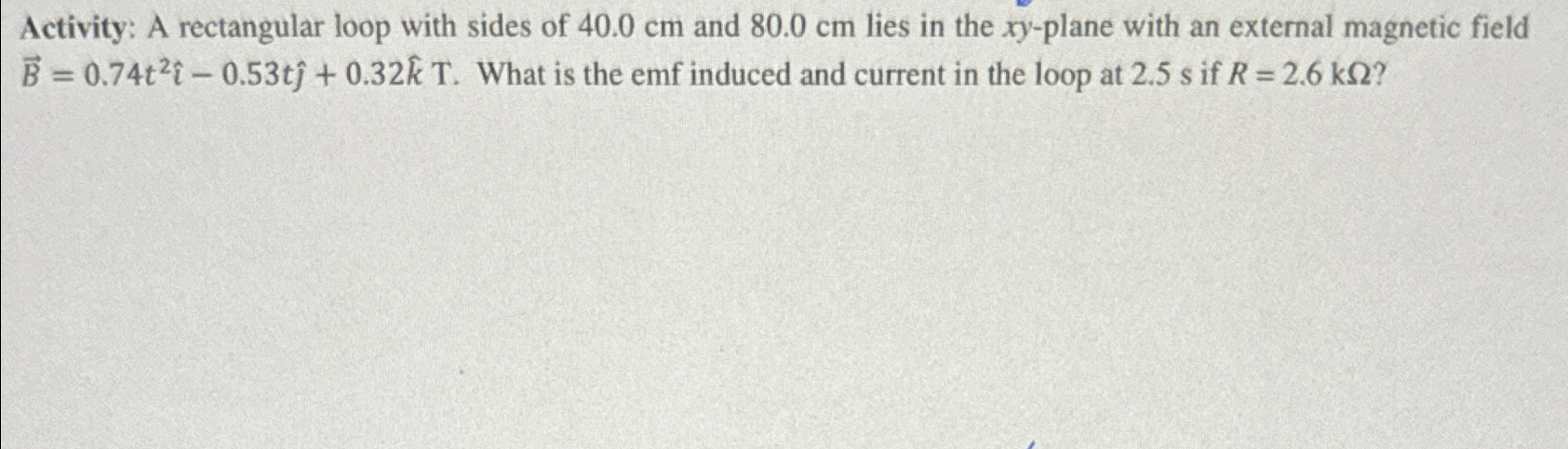 Solved Activity: A rectangular loop with sides of 40.0cm | Chegg.com