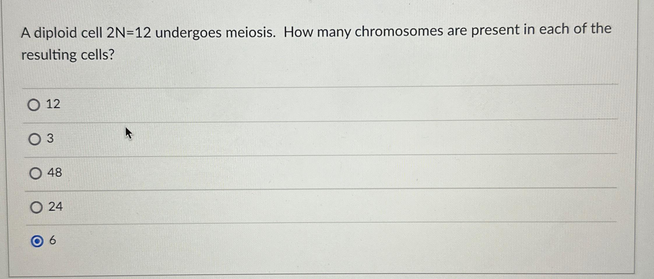 Solved A diploid cell 2N=12 ﻿undergoes meiosis. How many | Chegg.com