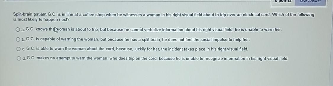 Solved Split-brain patient G.C. ﻿is in line at a coffee shop | Chegg.com
