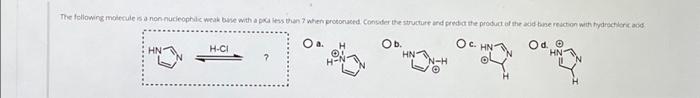 Solved The following molecule is a non-nucleophilic weak | Chegg.com