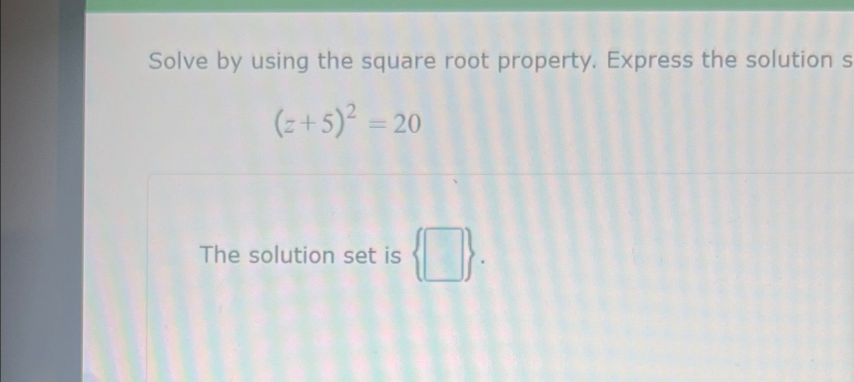 Solved Solve by using the square root property. Express the | Chegg.com
