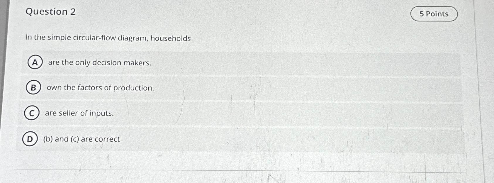 Solved Question 2In the simple circular-flow diagram, | Chegg.com