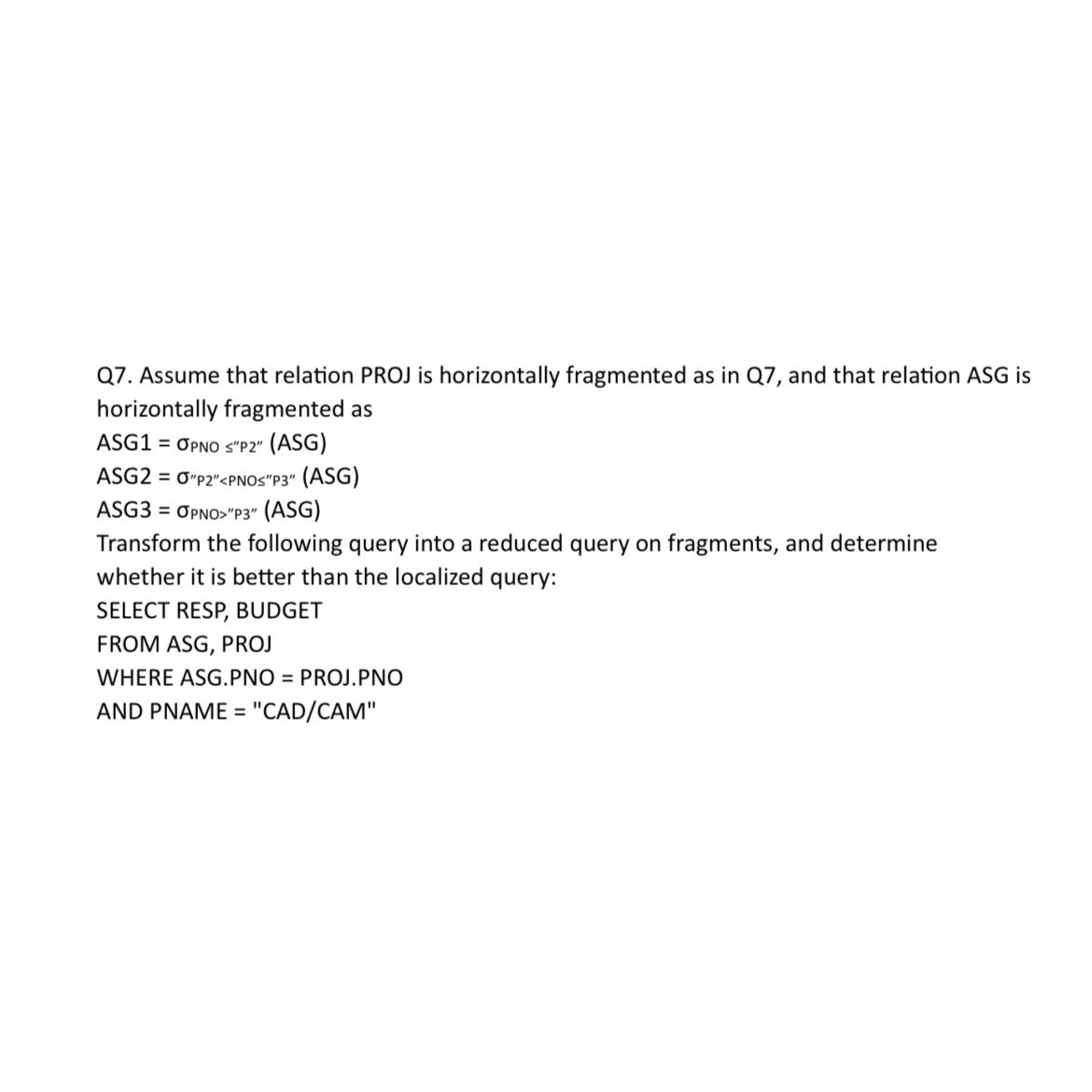 Solved Q7. ﻿Assume that relation PROJ is horizontally | Chegg.com