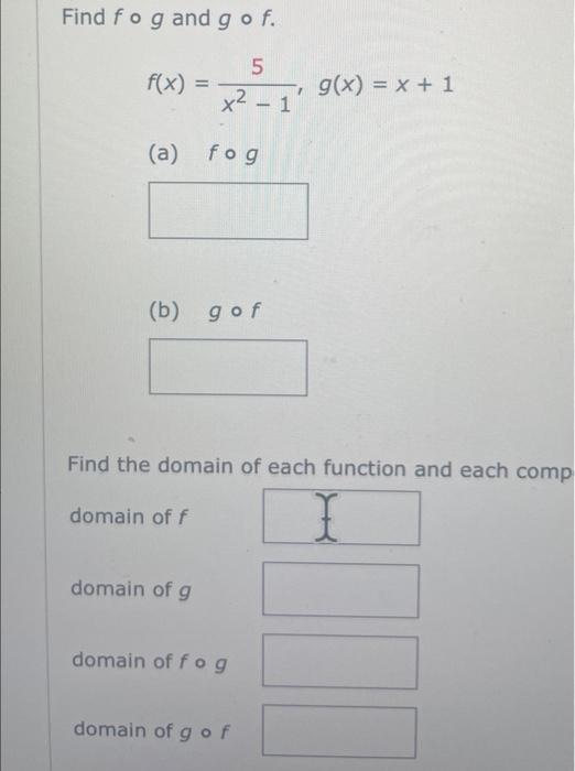Solved Find fo g and go f. 5 21 f(x) = (a) fog (b) gof Find | Chegg.com