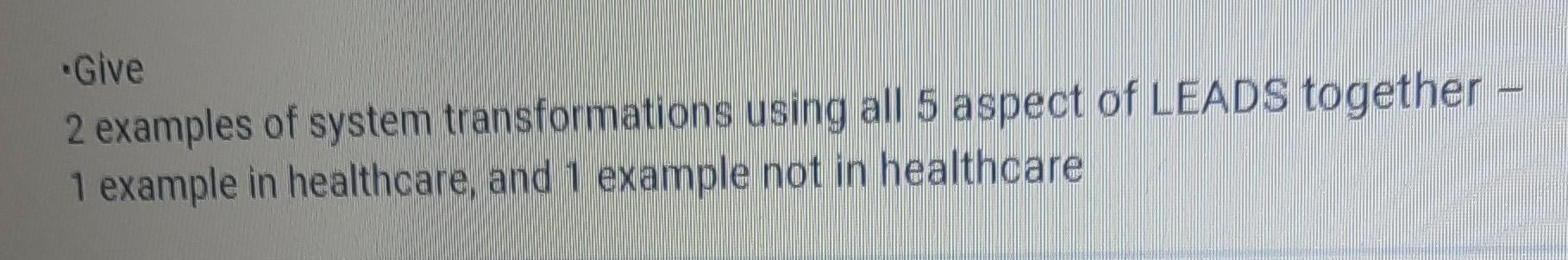 Solved •Give 2 examples of system transformations using all | Chegg.com