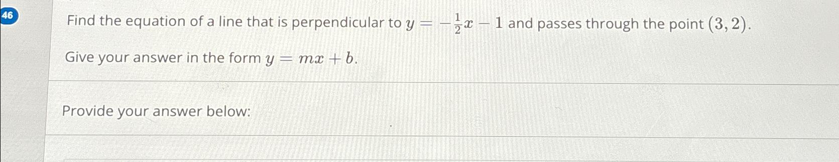 Solved Find the equation of a line that is perpendicular to | Chegg.com