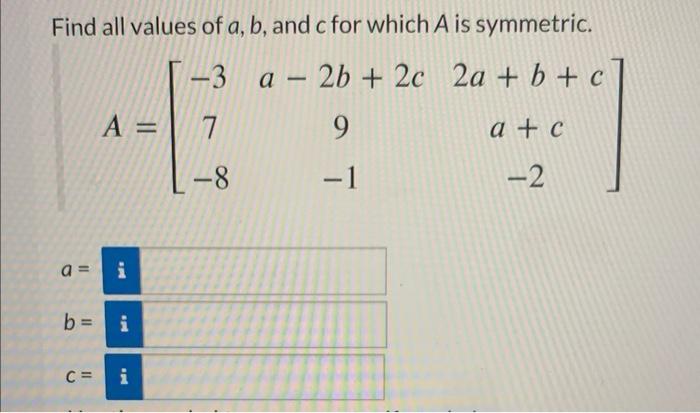 Solved Find All Values Of Ab And C For Which A Is 