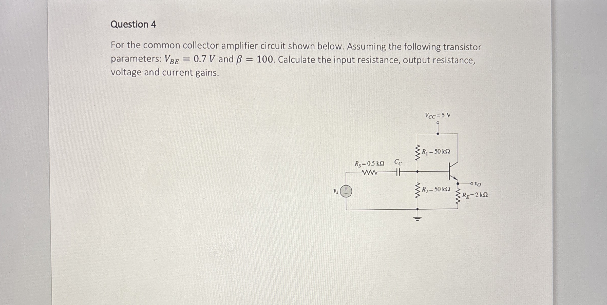 Solved Question 4For the common collector amplifier circuit | Chegg.com