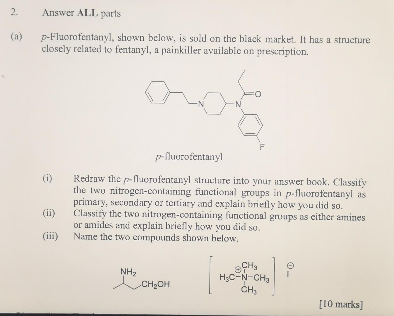 Solved 2. Answer ALL parts (a) p-Fluorofentanyl, shown | Chegg.com