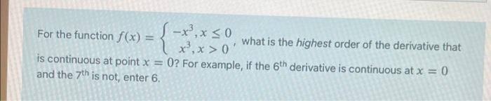 Solved For the function f(x)={−x3,x≤0x3,x>0, what is the | Chegg.com