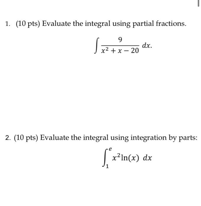 Solved 1. (10 pts) Evaluate the integral using partial | Chegg.com
