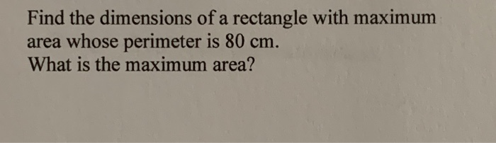 Solved Find the dimensions of a rectangle with maximum area | Chegg.com