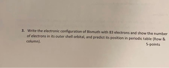 Solved 3. Write the electronic configuration of Bismuth with | Chegg.com