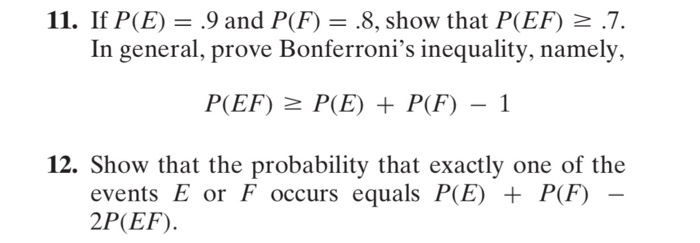 Solved 11. If P(E) = .9 and P(F) = .8, show that P(EF) 2.7. | Chegg.com