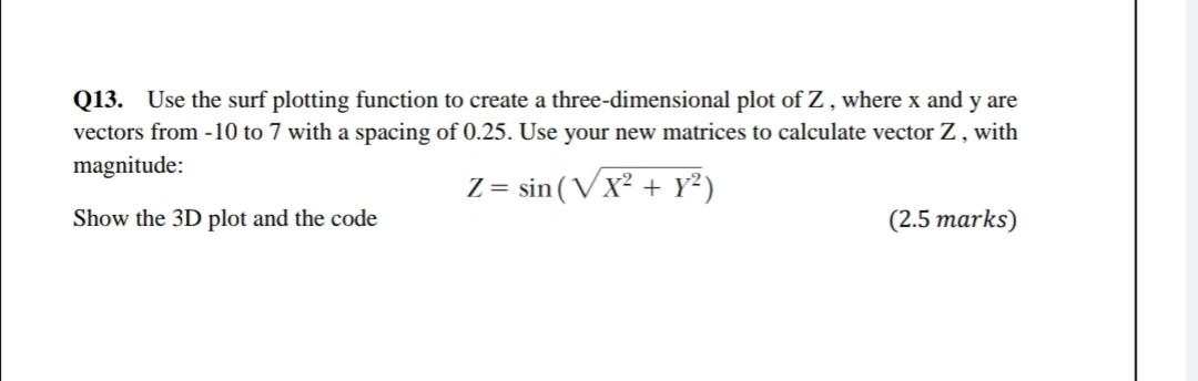 Solved Q13. Use the surf plotting function to create a | Chegg.com