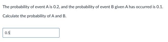 Solved The probability of event A is 0.2, and the | Chegg.com