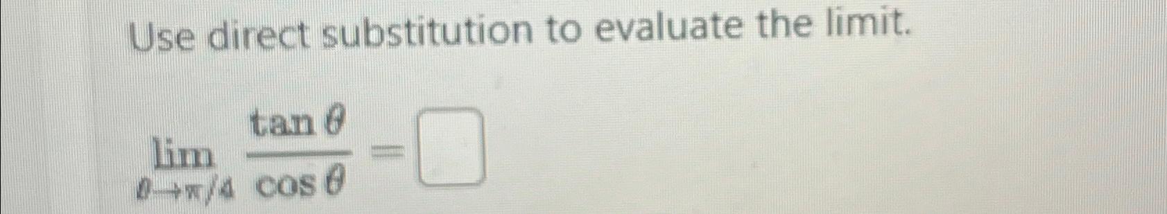 Solved Use direct substitution to evaluate the | Chegg.com
