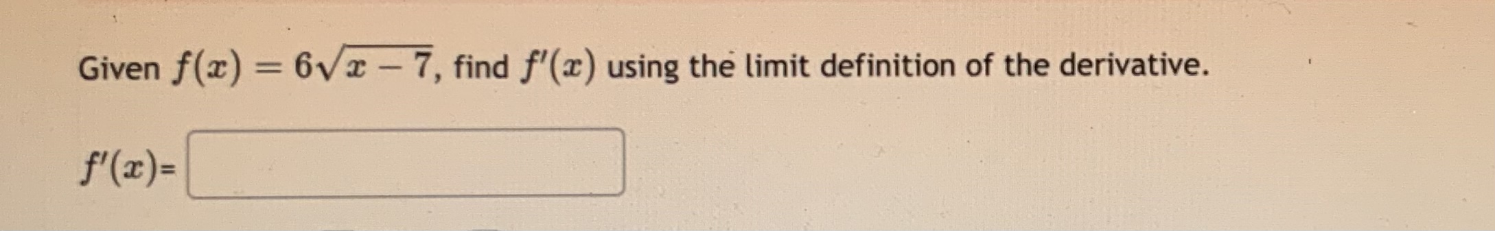 Solved Given f(x)=6x-72, ﻿find f'(x) ﻿using the limit | Chegg.com