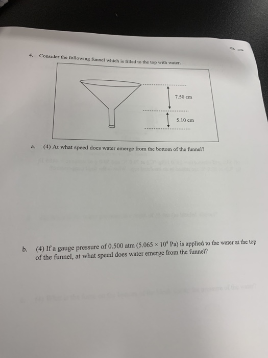 Solved 4. Consider the following funnel which is filled to | Chegg.com