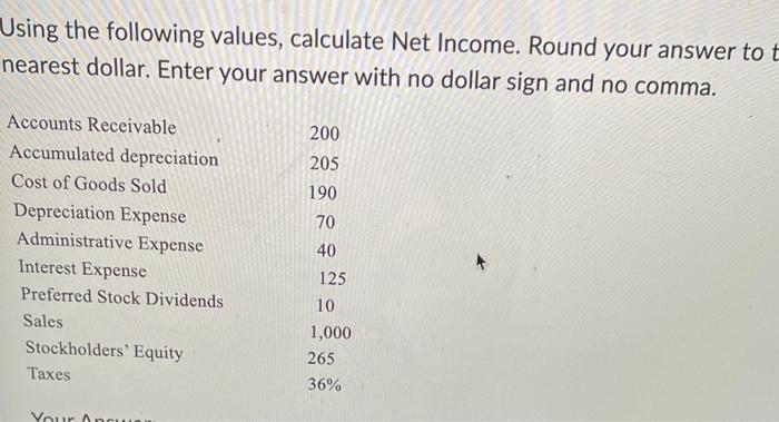 Solved Jsing the following values, calculate Net Income. | Chegg.com Solved Jsing the following values, calculate Net Income. | Chegg.com