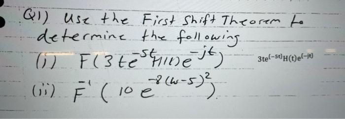 Solved QI) Use the First Shift Theorem to determine the | Chegg.com