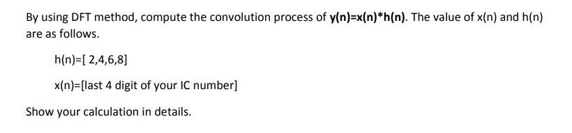 Solved By using DFT method, compute the convolution process | Chegg.com