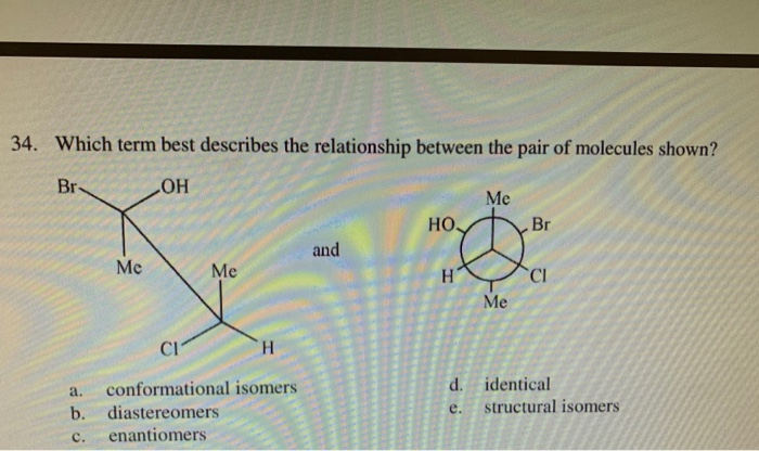 Solved 34. Which term best describes the relationship | Chegg.com