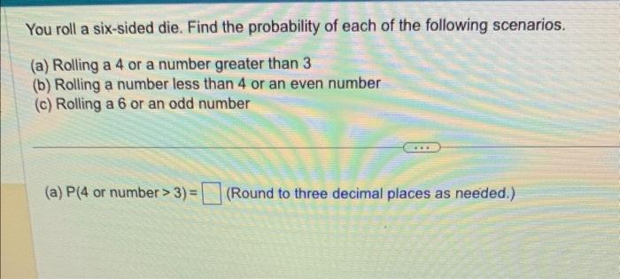 Solved You roll a six-sided die. Find the probability of | Chegg.com
