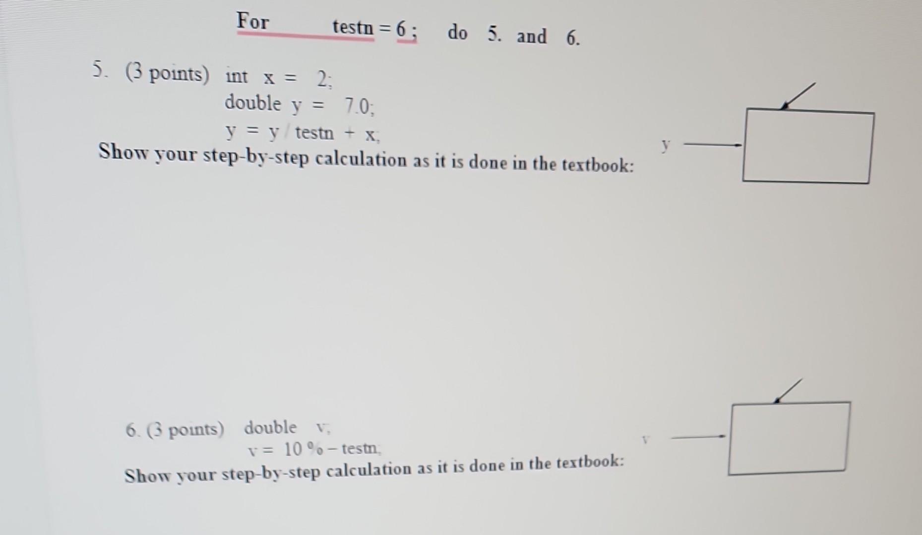 Solved 5. (3 points) int x=2; double y=7.0 y=y/ testn +x, | Chegg.com
