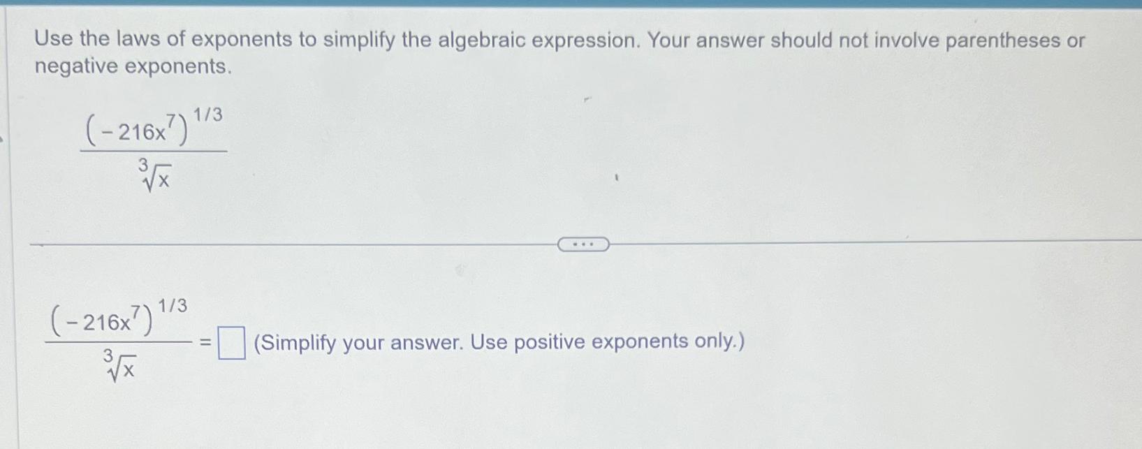 Solved Use the laws of exponents to simplify the algebraic | Chegg.com